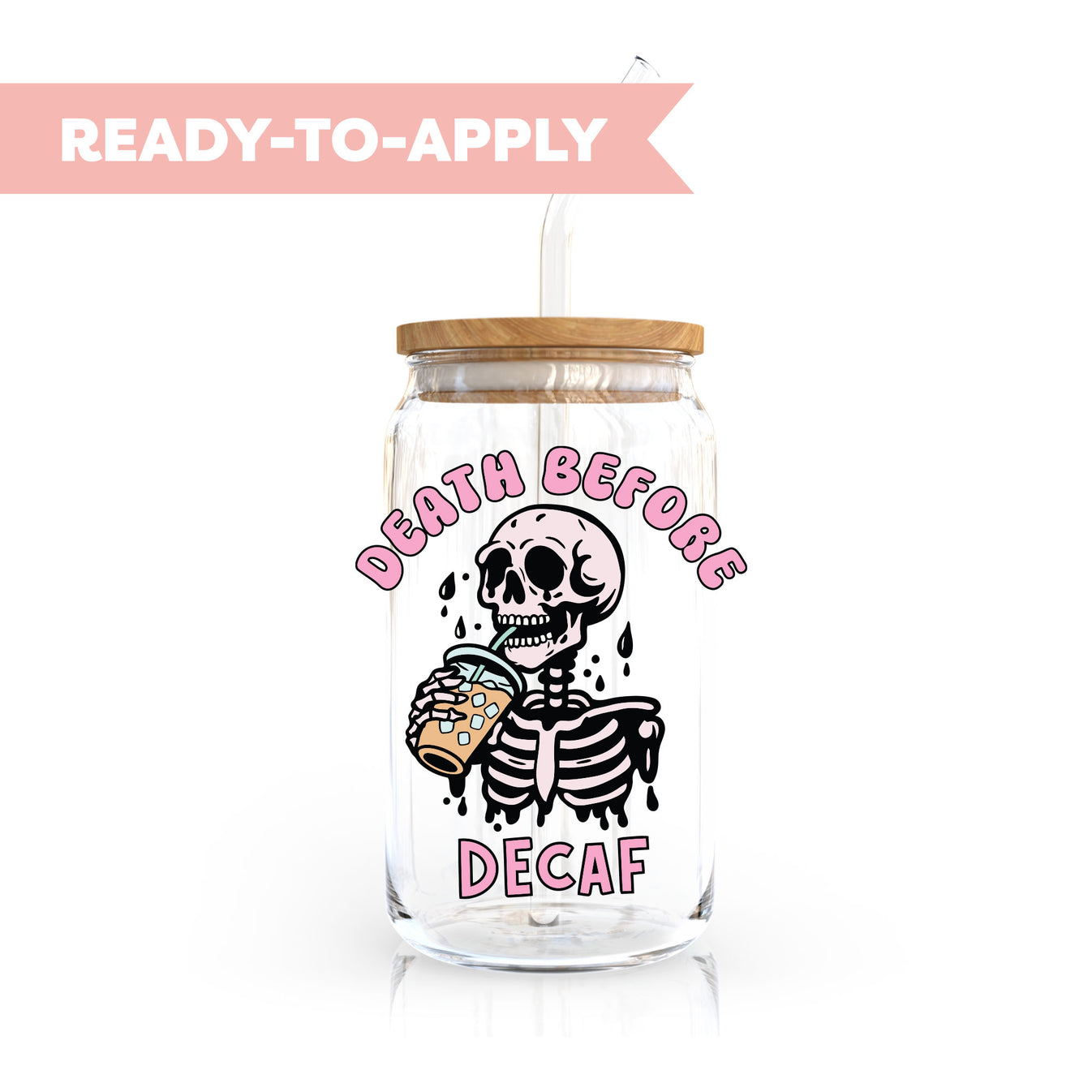 [ Double Sided ] UV DTF Transfer | Death Before Decaf – Caluya Design