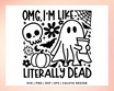 OMG I'm Like Literally Dead SVG | Cute Ghost SVG – Caluya Design