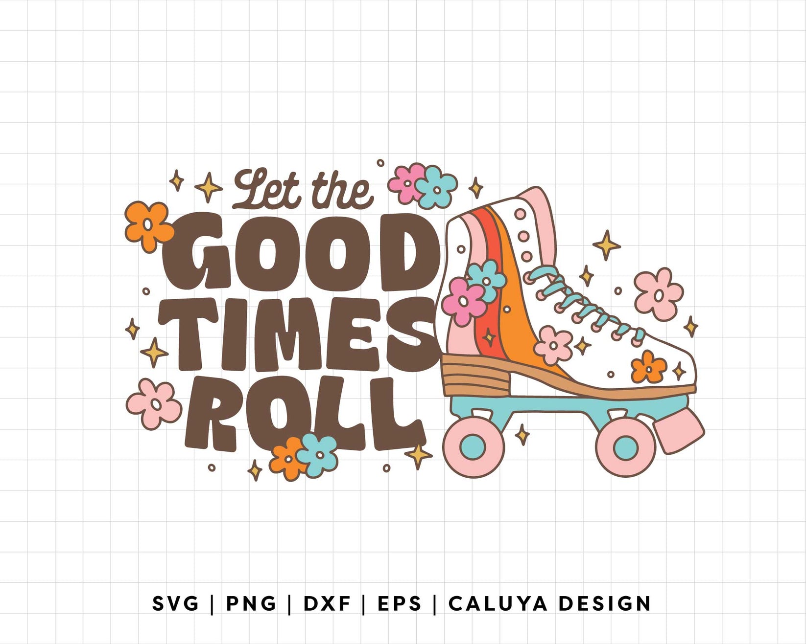FREE Let The Good Times Roll SVG | Roller Skate SVG – Caluya Design