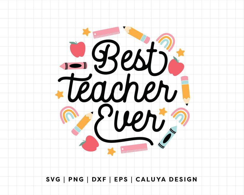 FREE Best Teacher Ever SVG | Teacher Appreciation SVG – Caluya Design