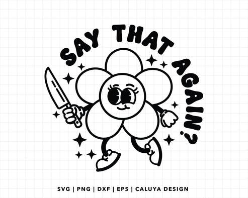 FREE Say That Again SVG | Retro Daisy SVG | Sarcastic SVG – Caluya Design