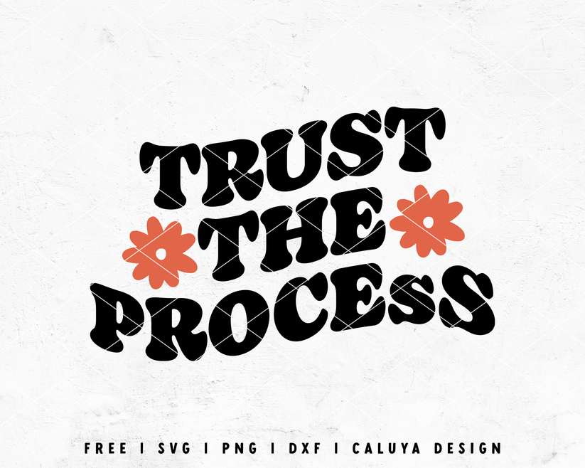 FREE Aesthetic SVG | Trust The Process SVG Cut File for Cricut, Cameo ...