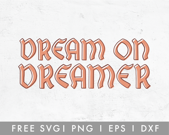 FREE Dream On Dreamer SVG For Cricut, Cameo Silhouette – Caluya Design