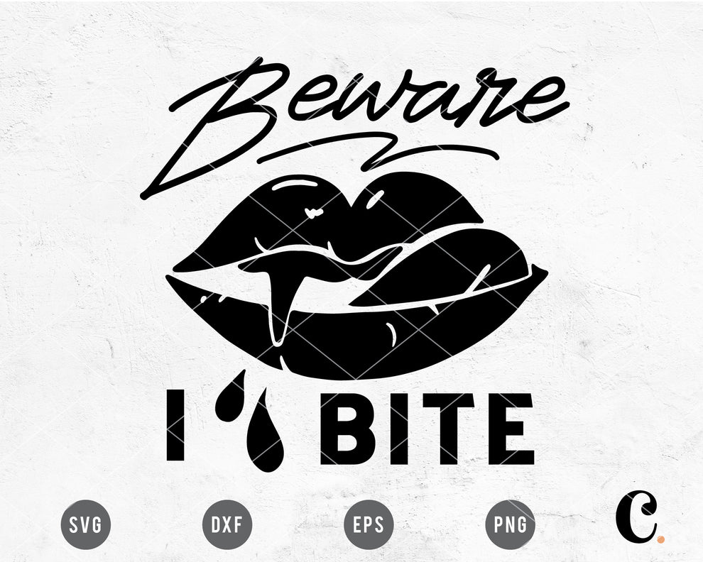 Beware I Bite SVG For Cricut, Cameo Silhouette – Caluya Design