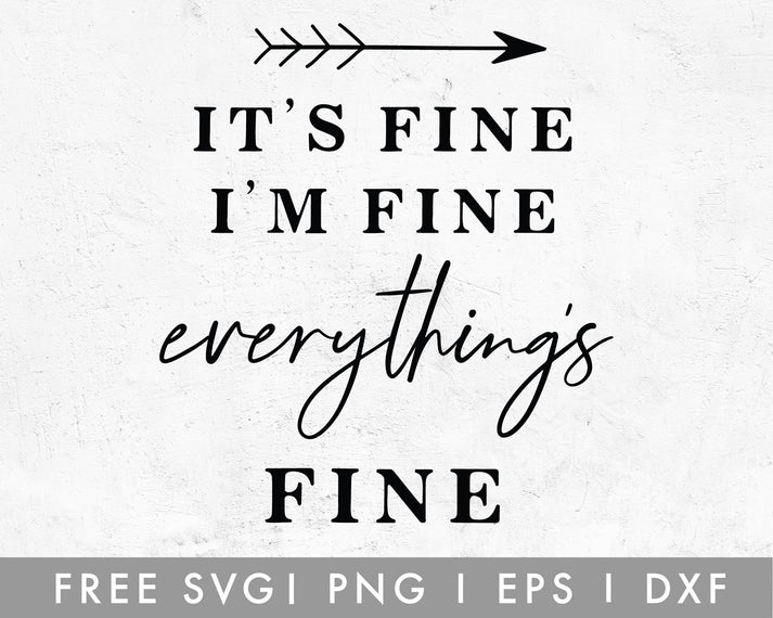 Free Everything Is Fine SVG Cut File for Cricut, Cameo Silhouette ...