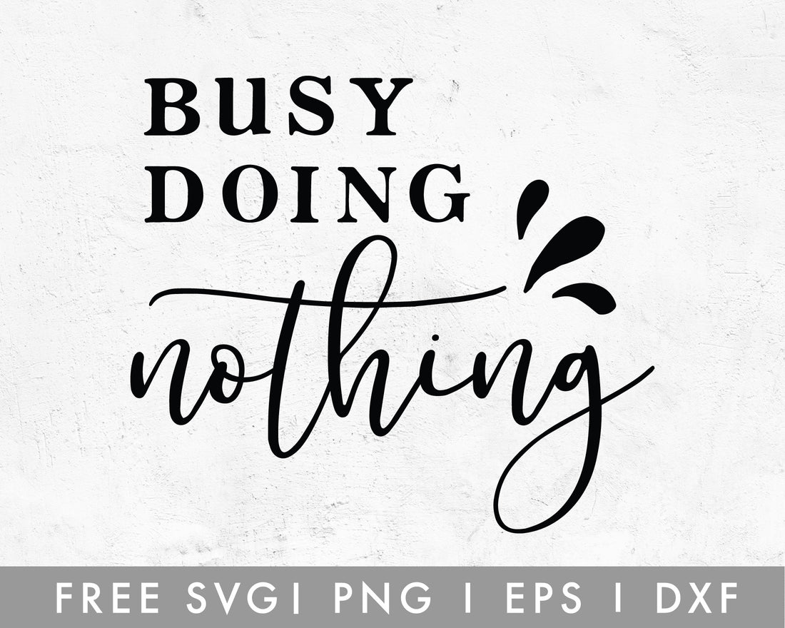 Free Busy Doing Nothing SVG Cut File for Cricut, Cameo Silhouette ...