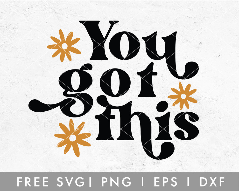 FREE You Got This SVG For Cricut, Cameo Silhouette – Caluya Design