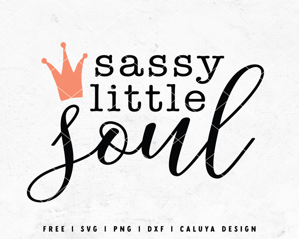 FREE Sassy Little Soul SVG | Sassy SVG Cut File for Cricut, Cameo ...