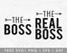 Free The Boss The Real Boss SVG Cut File for Cricut, Cameo Silhouette ...