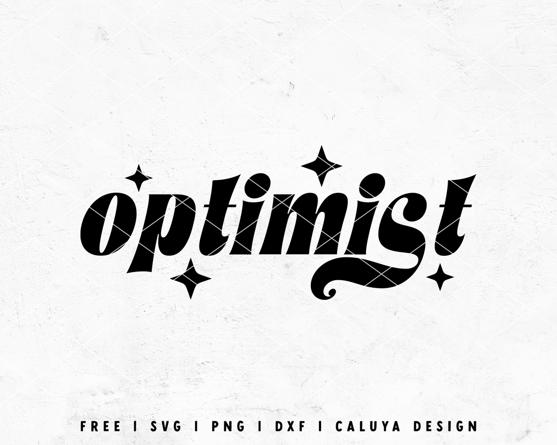 FREE Optimist SVG | Motivational SVG Cut File for Cricut, Cameo ...