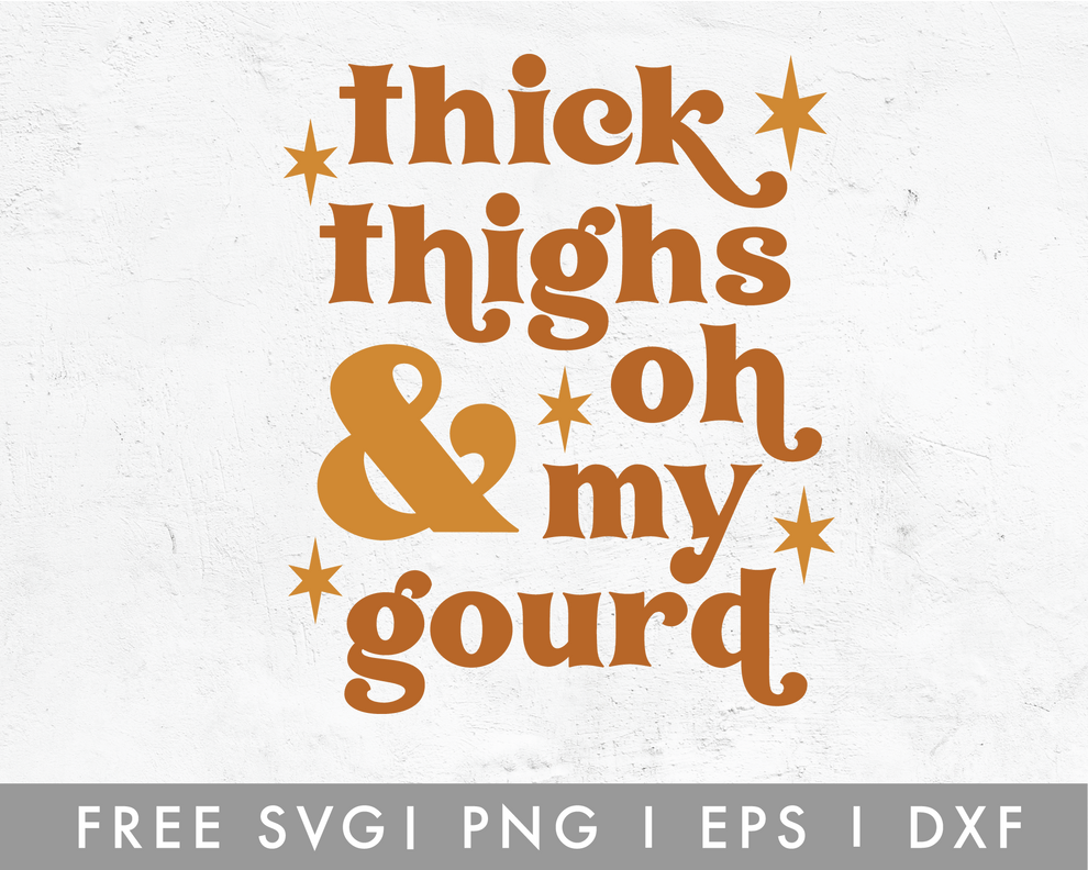 FREE Thick Thighs Oh My Gourd SVG For Cricut, Cameo Silhouette – Caluya ...