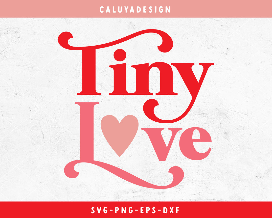 Tiny Love SVG Cut File for Cricut, Cameo Silhouette | Valentine's Day ...